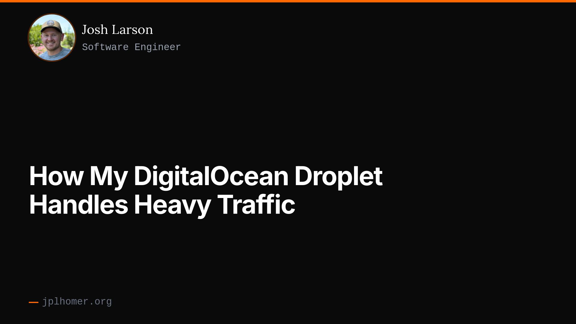 How My DigitalOcean Droplet Handles Heavy Traffic | Josh Larson
