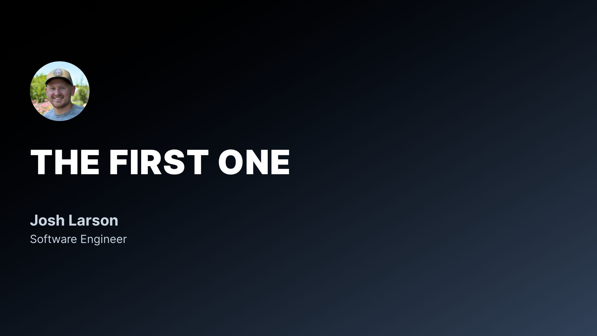 The first one | Josh Larson